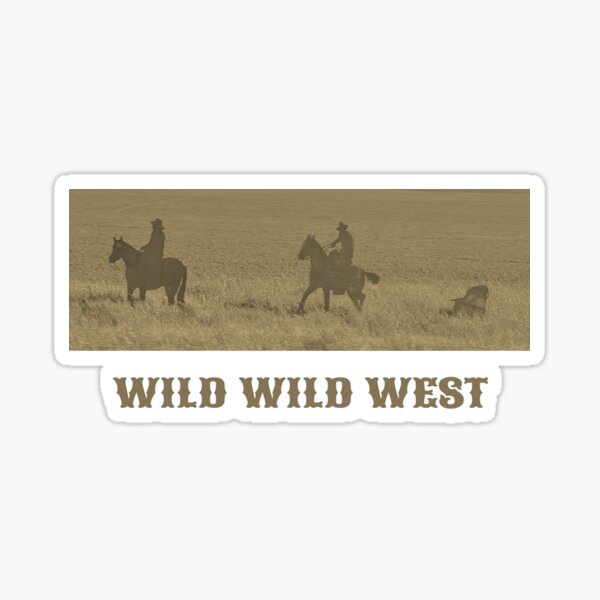 "The Wild Wild West" Sticker for Sale by GoodVibesOcean | Redbubble