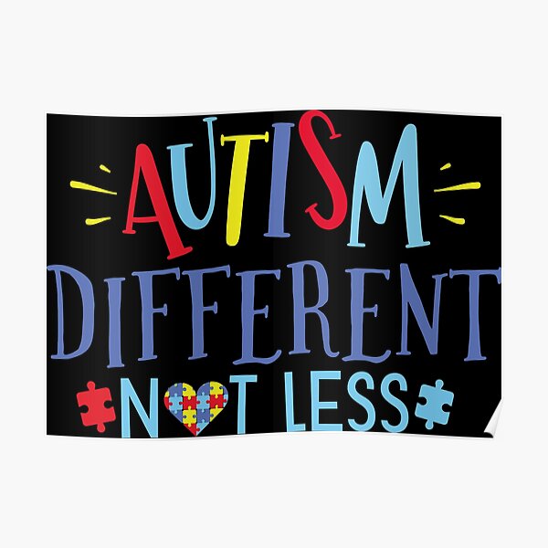 "Autism Awareness / Autism Different Not Less" Poster for Sale by ...