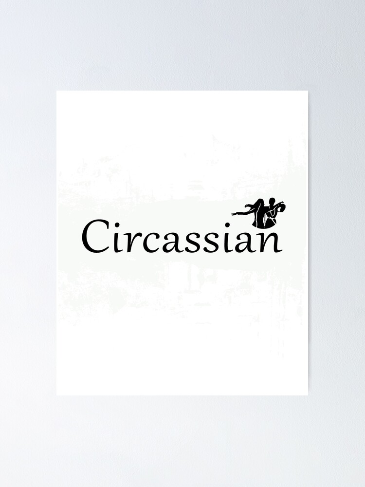 "Circassians the oldest indigenous people" Poster for Sale by ...
