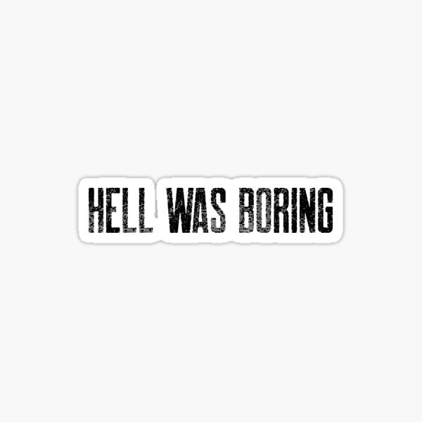 "Hell Was Boring - Aesthetic gift for anyone from boring life club ...