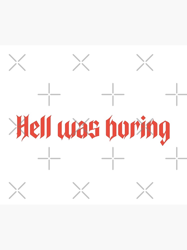 "Hell Was Boring - Aesthetic, red design. Gift for boring life club ...