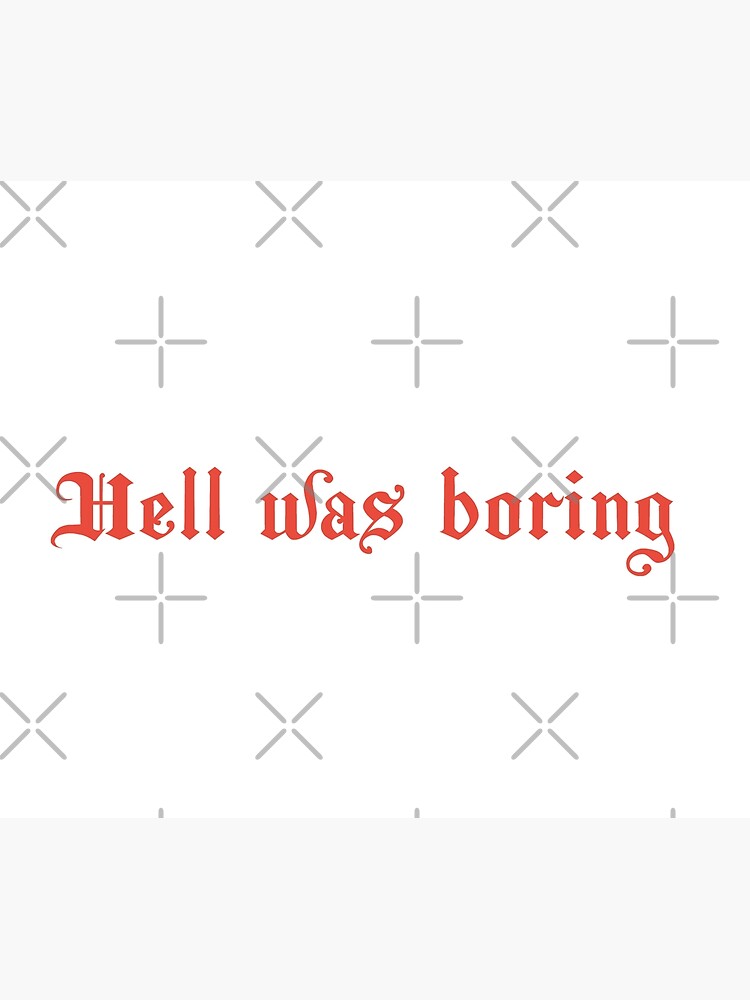 "Hell Was Boring - Aesthetic gift with red design" Poster by nocap82 ...