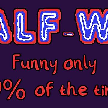 "Half-wit Funny only 50% of the time pun jovial jest amusing" Essential ...