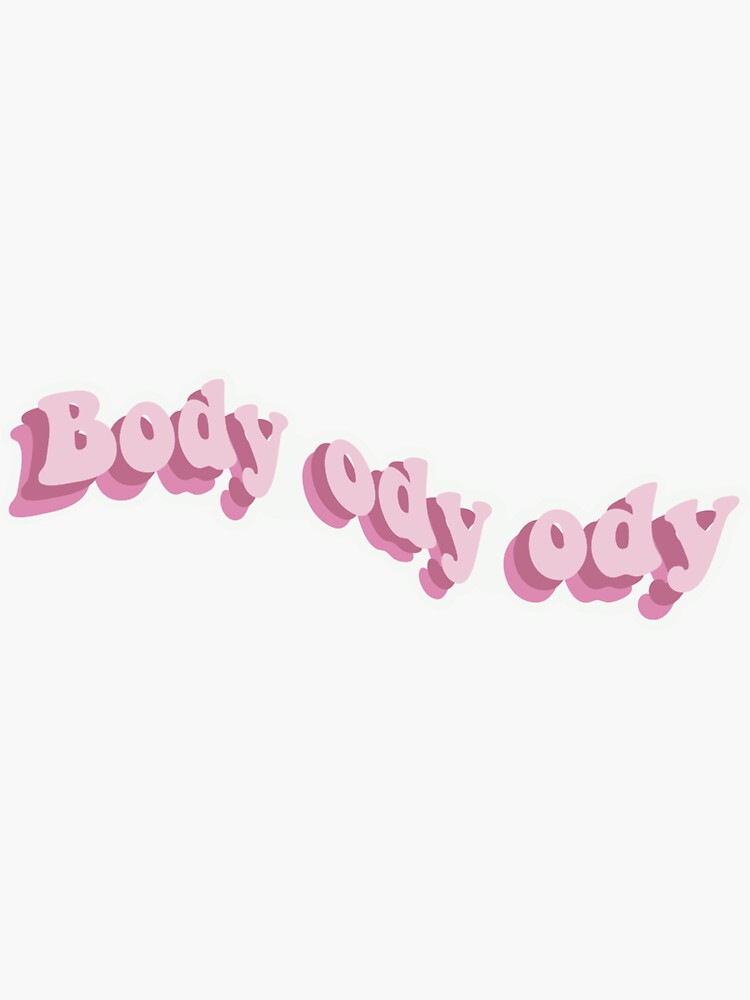 ""Body ody ody" Song Lyric" Sticker by rodrigoledesma | Redbubble
