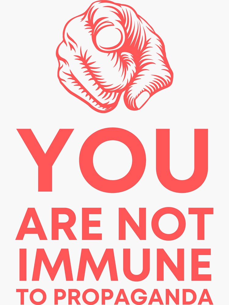"You Are Not Immune To Propaganda - Activism" Sticker for Sale by ...