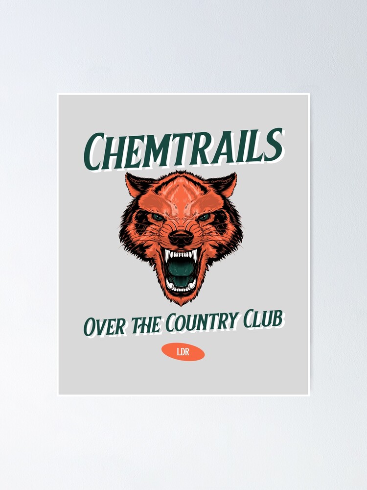 "Chemtrails Over the Country Club Wolf COTCC " Poster for Sale by ...