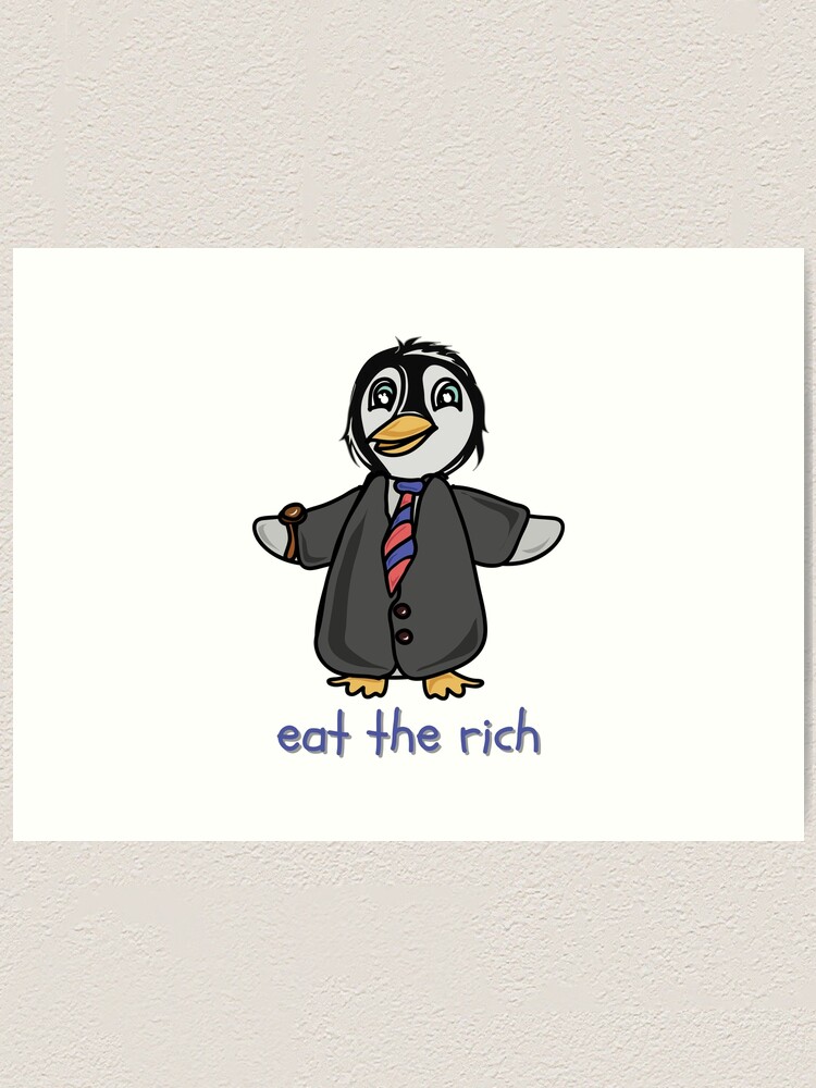 "Eat the Rich Business Penguin" Art Print for Sale by sonnetandsloth ...