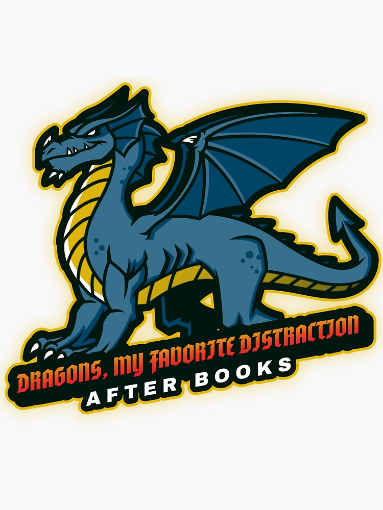 "Dragons, My Favorite Distraction T Shirt Design" Sticker for Sale by ...