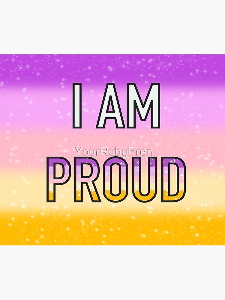 Trixic Orbisian I Am Proud Pride Flag Poster By Yourrubyfren Redbubble
