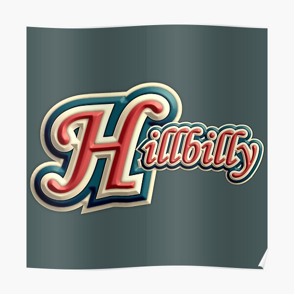 Hillbilly Posters | Redbubble