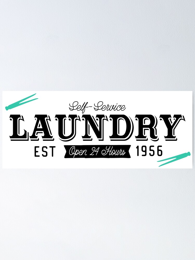 "Self Service Laundry Sign" Poster for Sale by Alaskandreamer | Redbubble
