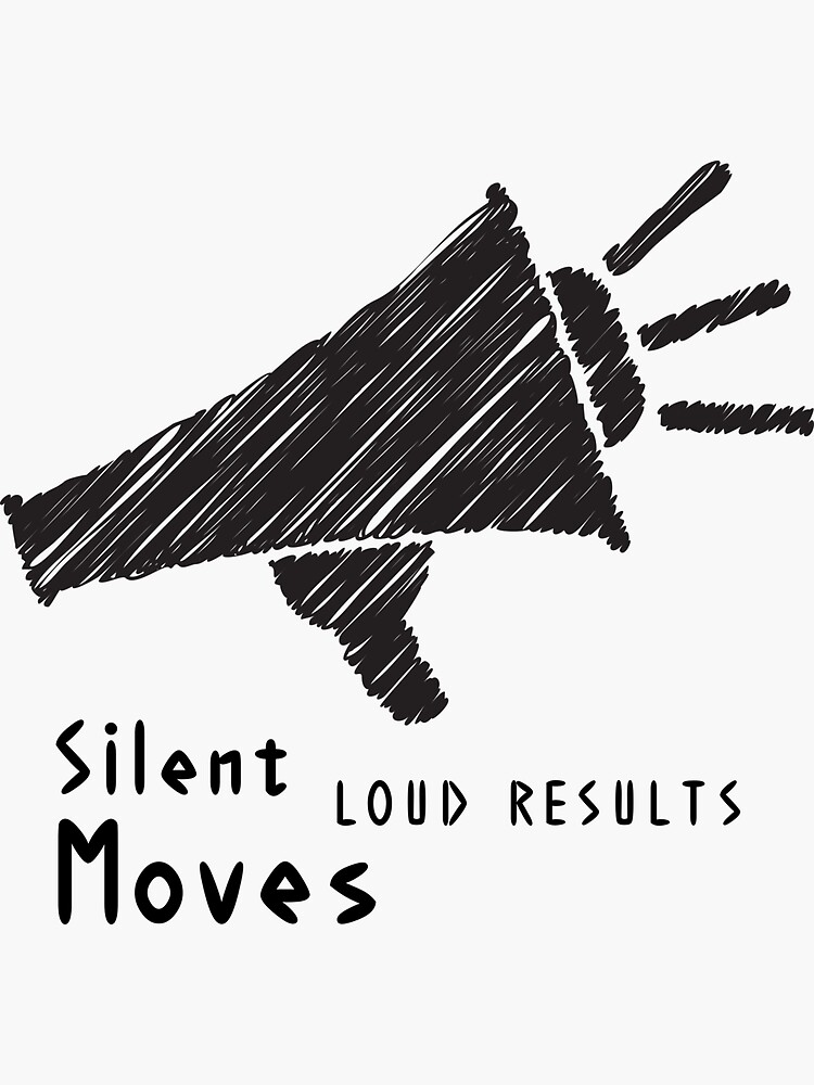 "Silent moves loud results" Sticker by Chocowooyu | Redbubble
