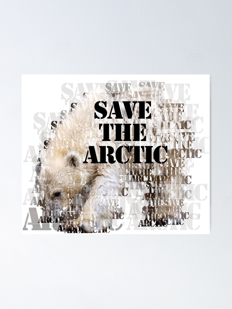 "save the arctic - polar bear" Poster for Sale by OfTheBushveld | Redbubble