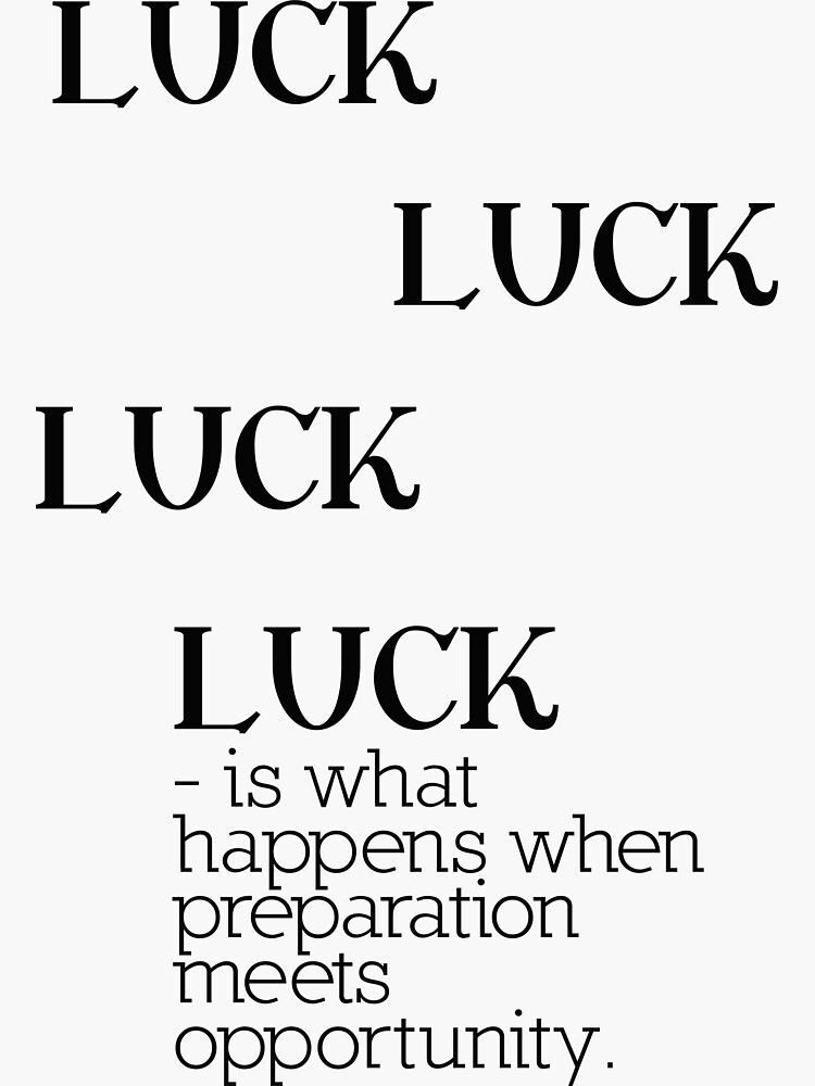 "Luck is What Happens when Preparation Meets Opportunity - Motivational ...
