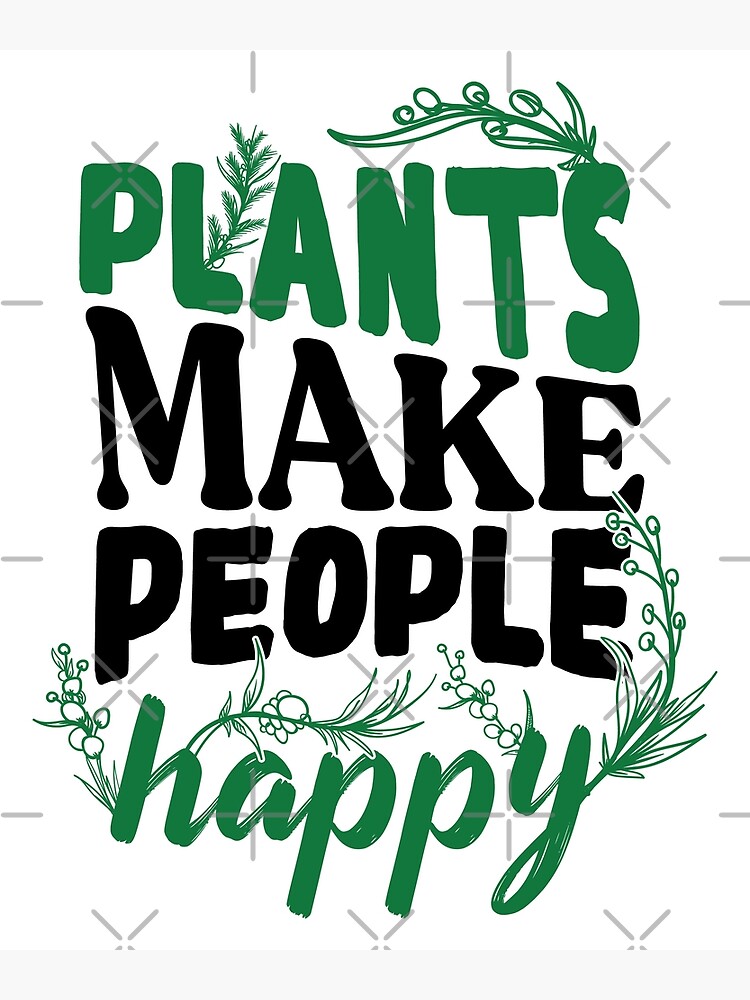 "Plants Make People Happy Typography Motivation Sayings" Poster by ...