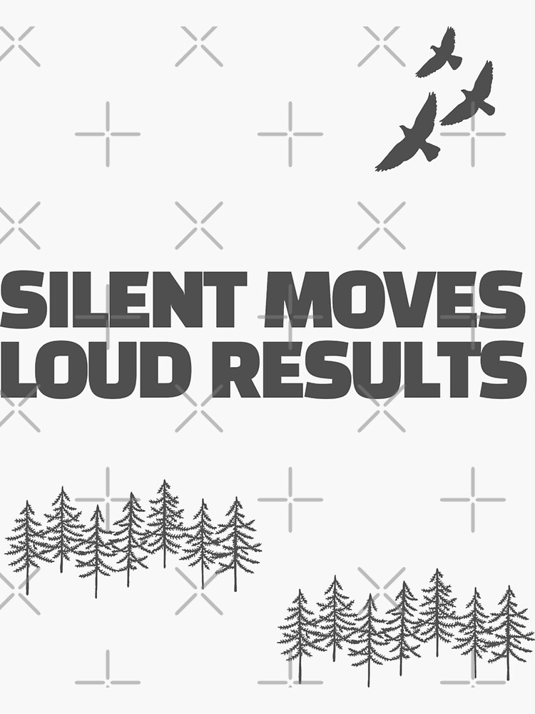 "silent moves loud results" Sticker for Sale by SANGGOOJEON | Redbubble