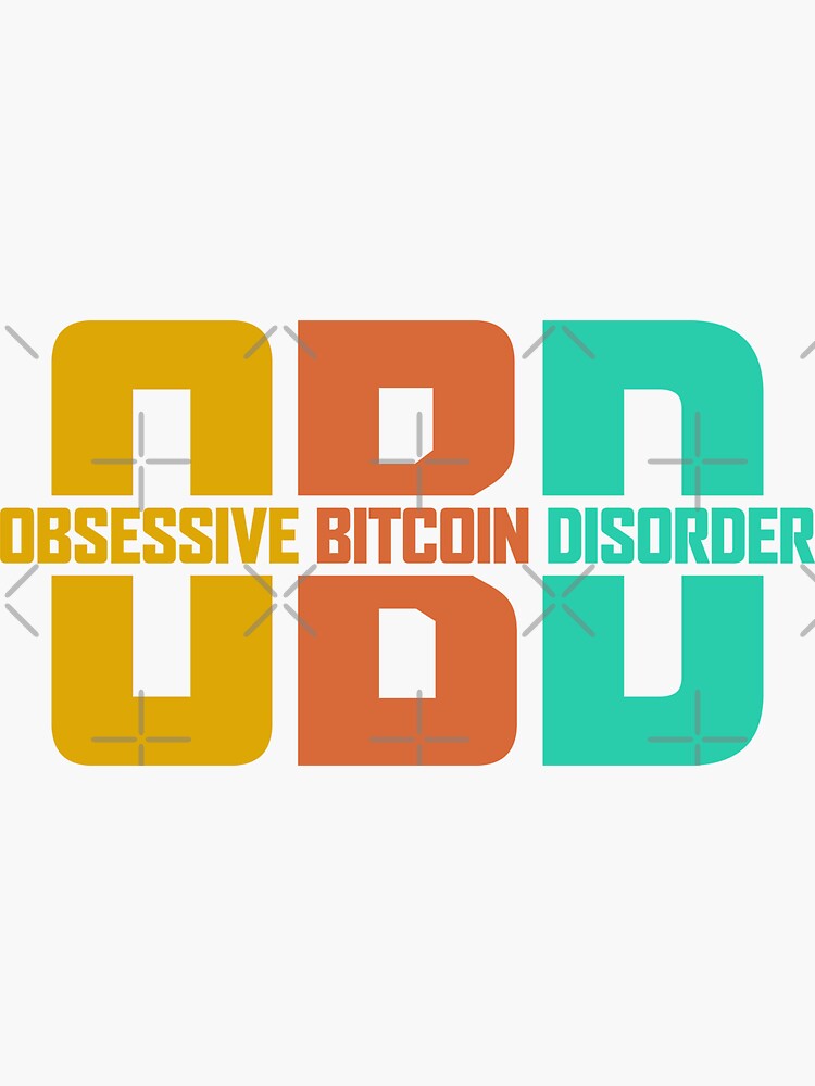 "OBD - Obsessive Bitcoin Disorder" Sticker for Sale by ShaykhUmer ...