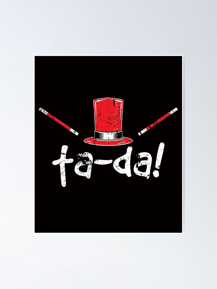 "Ta-Da!" Poster by magicsd77 | Redbubble