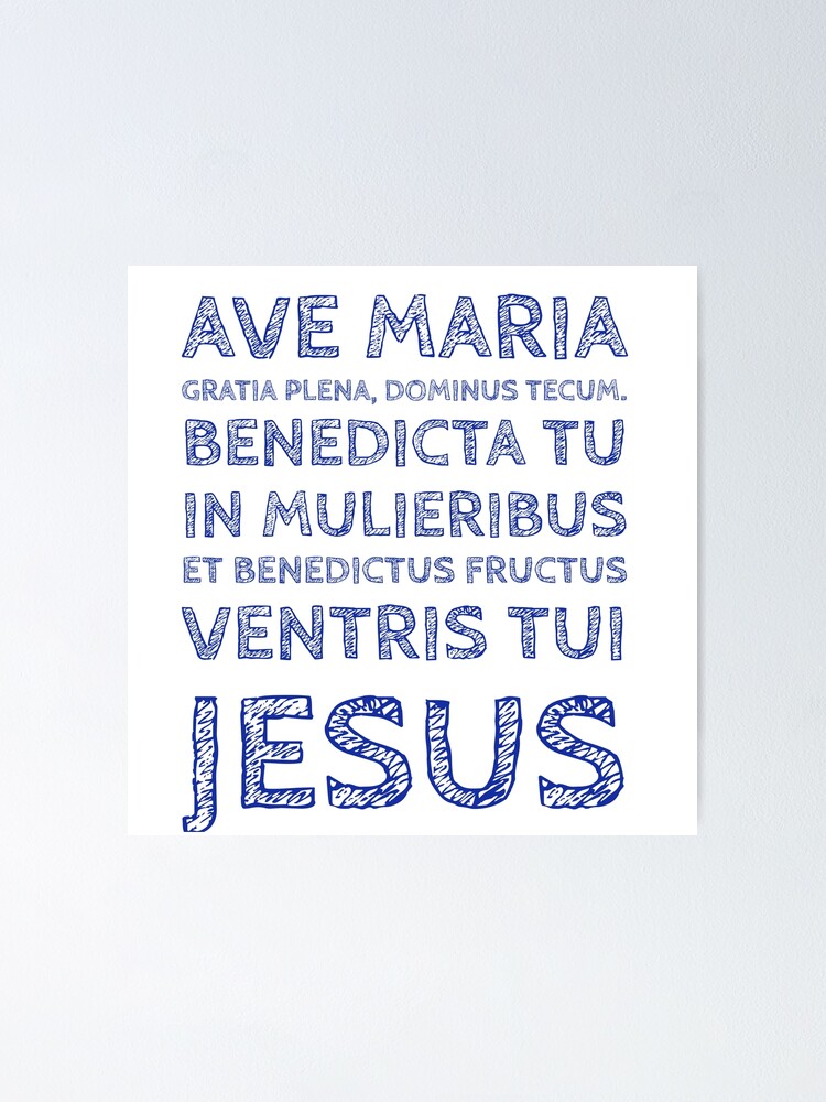 "Ave Maria Hail Mary Prayer in Latin" Poster by MaryKunzGoldman | Redbubble