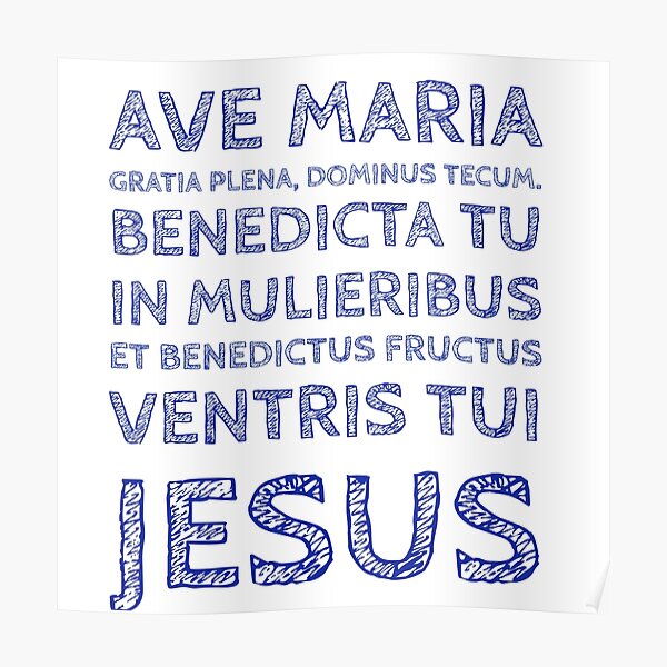 "Ave Maria Hail Mary Prayer in Latin" Poster by MaryKunzGoldman | Redbubble