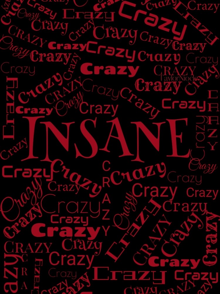 "Insane" Poster by TNTEpressions | Redbubble