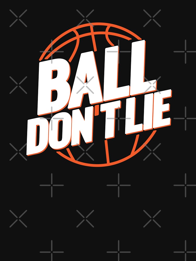 "Ball Don't Lie Basketball Quote" T-shirt for Sale by Go-Fun | Redbubble | ball dont lie t ...