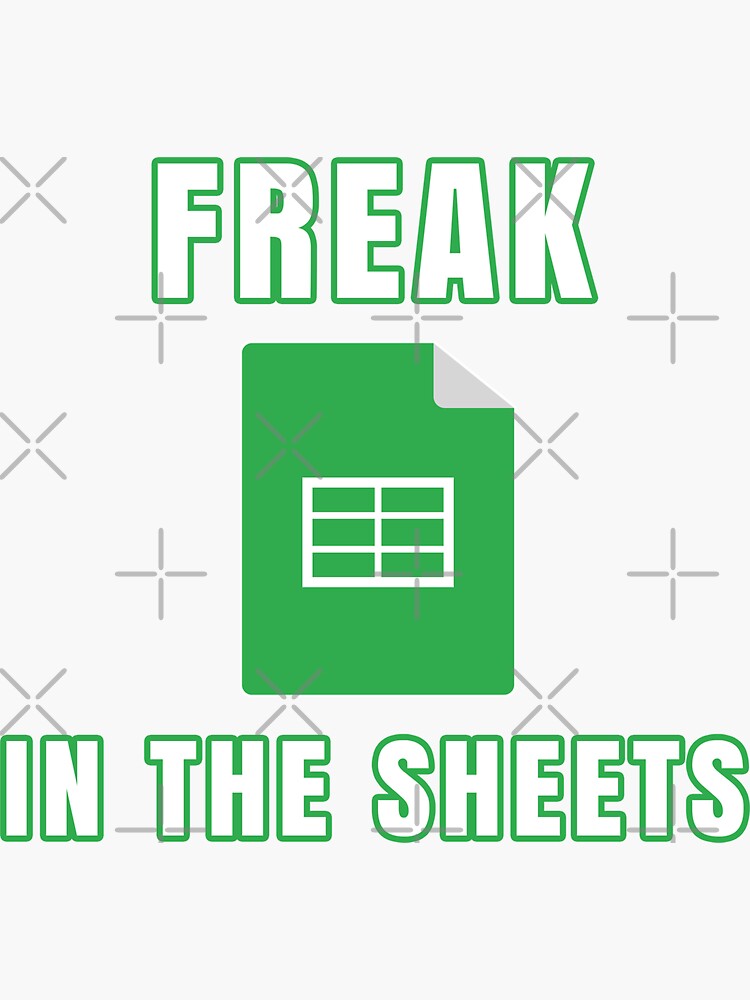 "Freak in the Sheets - Funny Spreadsheet" Sticker by American-Proud ...