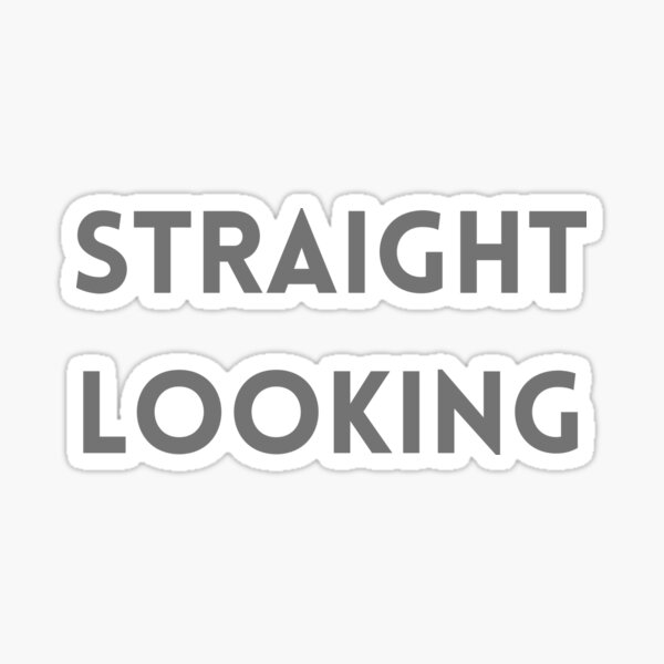 "Straight Looking" Sticker for Sale by Proptologist | Redbubble