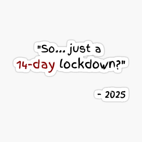 "Just 14-day Lockdown Meme" Sticker for Sale by ZuLa-Store | Redbubble