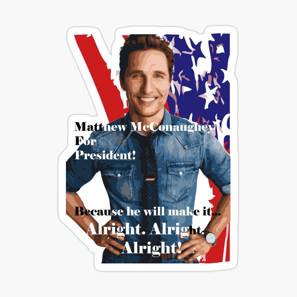 Matthew Mcconaughey President Memes