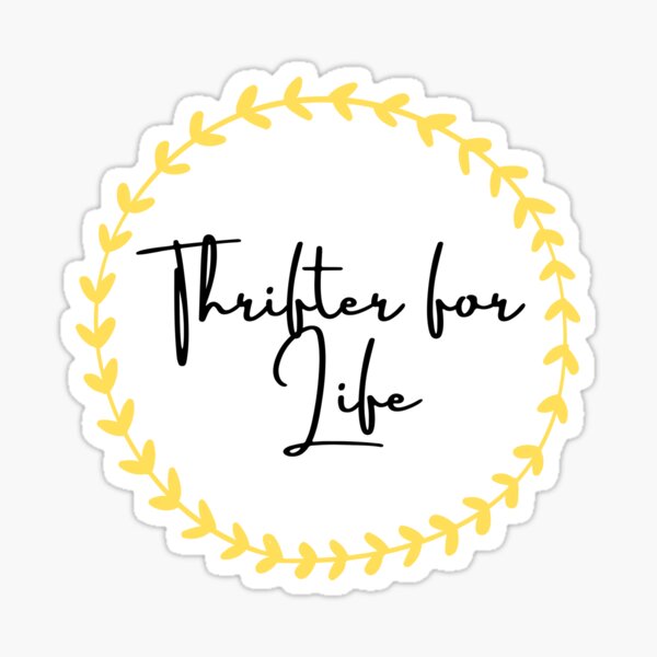 "Thrifter for life" Sticker for Sale by andickinson1s | Redbubble