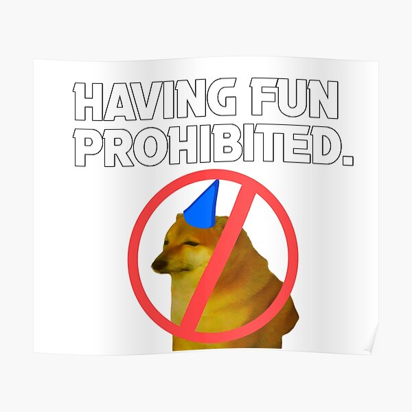 "Having fun prohibited - white text" Poster by raphaelserrado | Redbubble