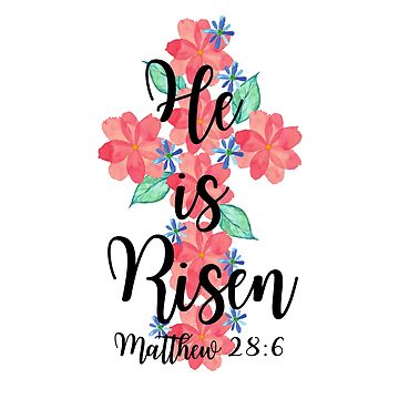 "Christian Bible Verse - He Is Risen Matthew 28:6 - Happy Easter ...