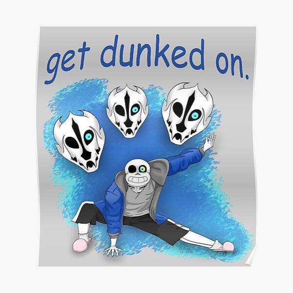 "Undertale sans- "get dunked on"" Poster for Sale by RosieVampire ...