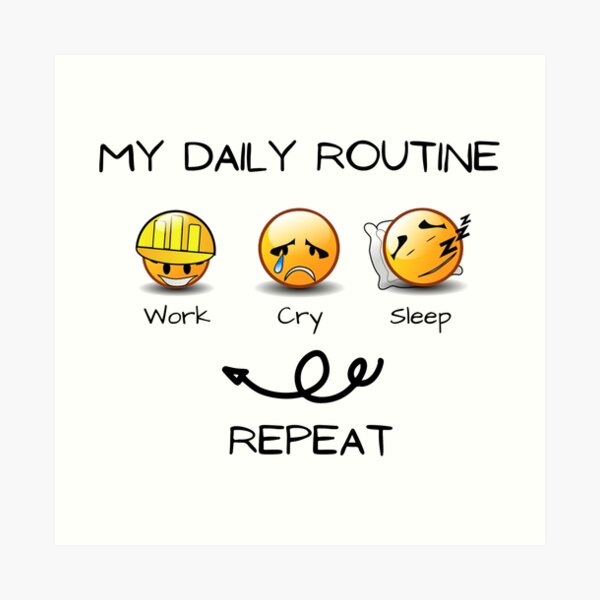 "My Daily Routine Meme" Art Print by ZuLa-Store | Redbubble