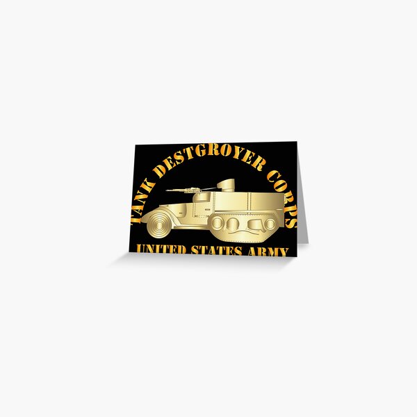 "Army - Tank Destroyer Corps - US Army" Greeting Card by twix123844 ...