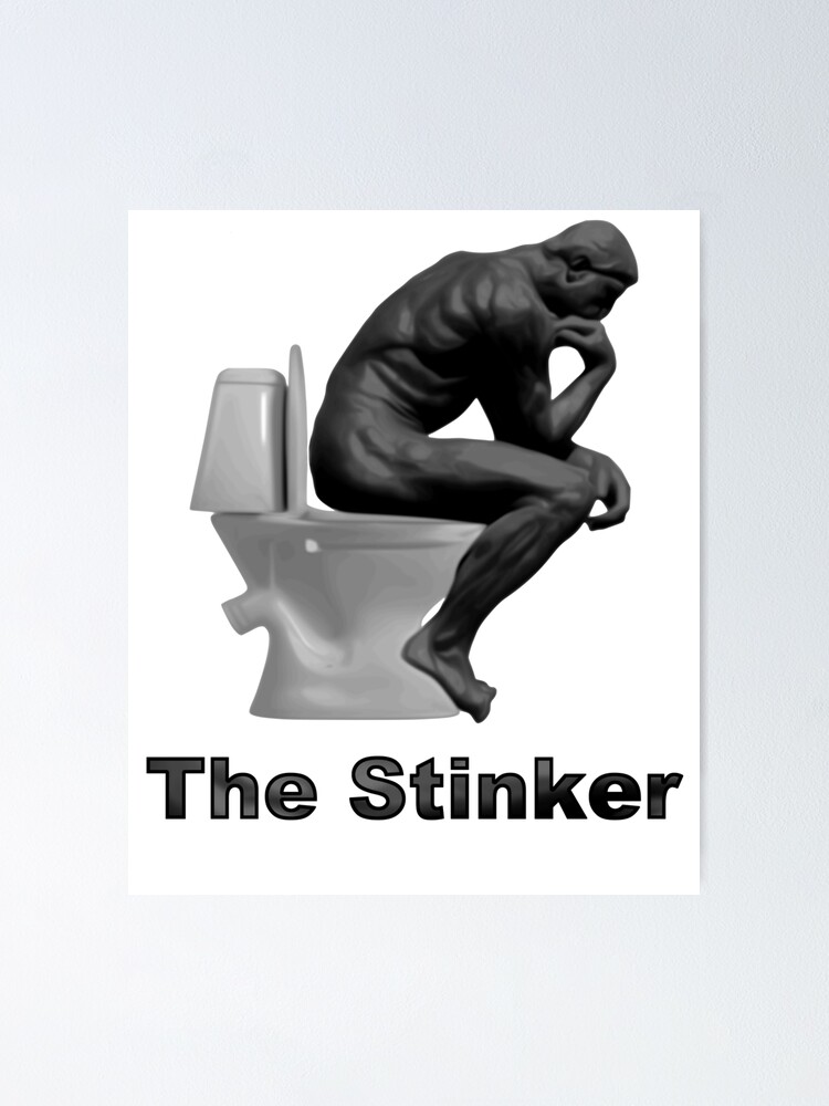 "The Thinker The Stinker" Poster for Sale by sirglennbo | Redbubble