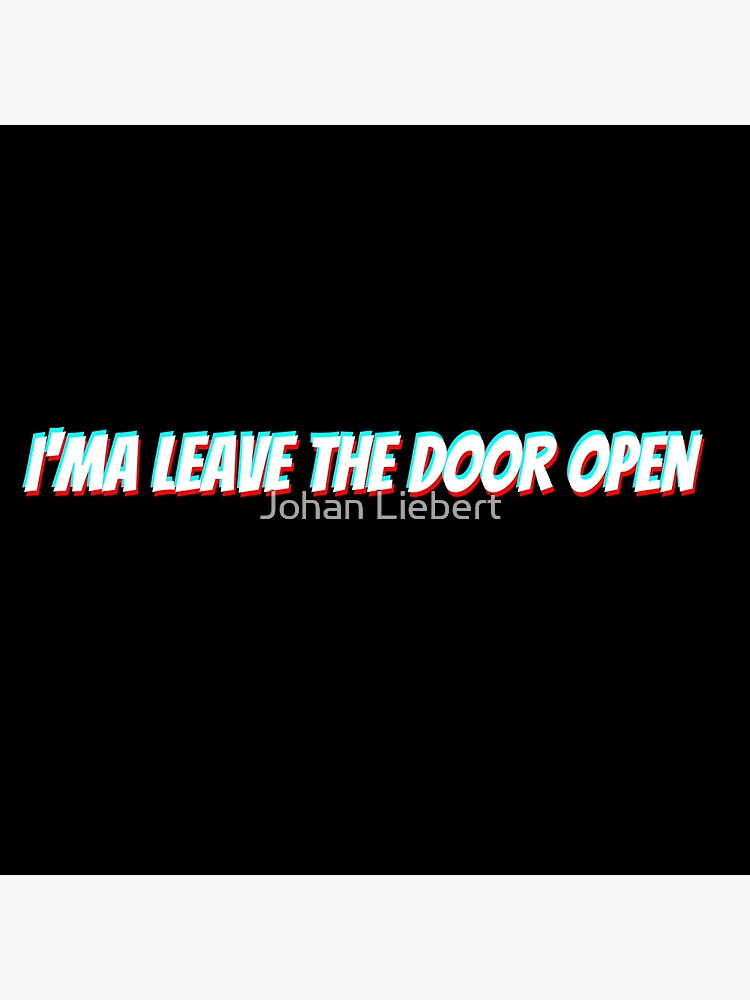 "Leave The Door Open" Poster for Sale by VirtuaWaves | Redbubble