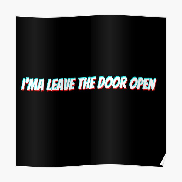 "Leave The Door Open" Poster for Sale by VirtuaWaves | Redbubble