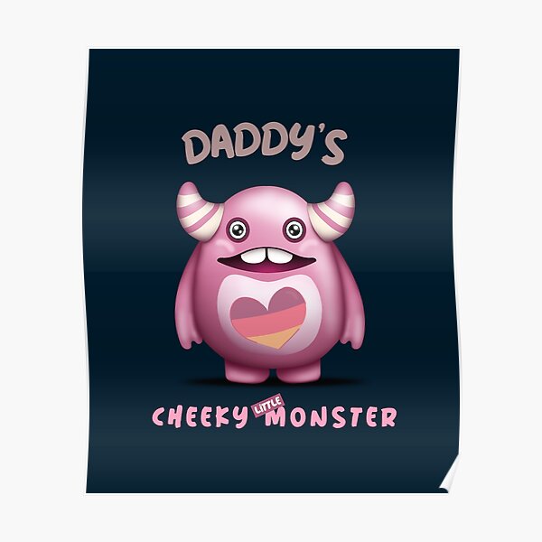 "Daddy's Cheeky Little Monster - Moo Moo" Poster for Sale by ...
