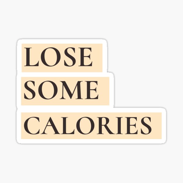 "Lose some calories" Sticker for Sale by V0RG | Redbubble