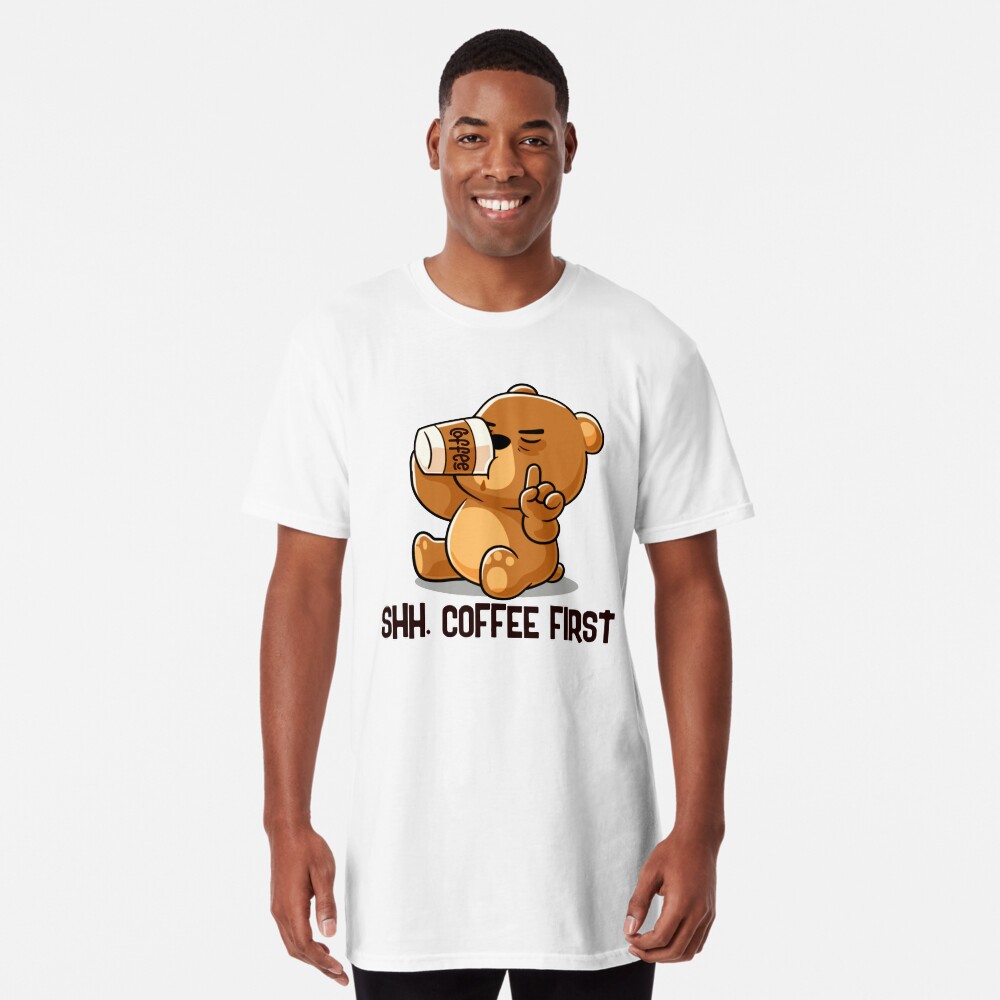 "Funny Cute Bear Shh Coffee First T-Shirt Funny Coffee Shirt" Sticker ...