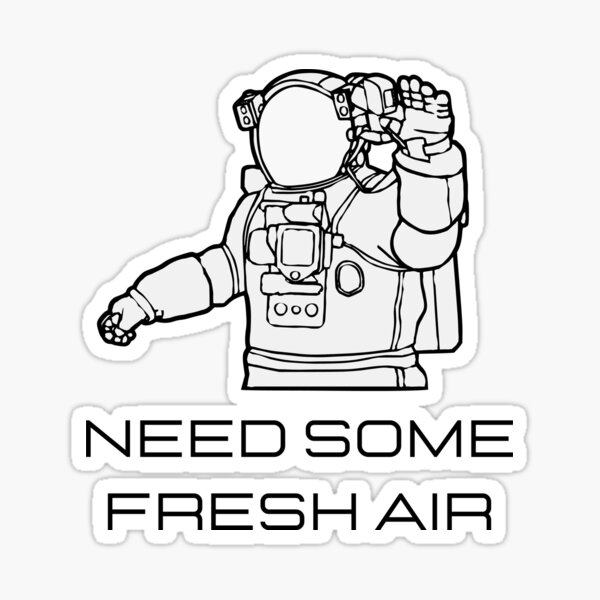 "ASTRONAUT - NEED SOME FRESH AIR" Sticker for Sale by TLMK01 | Redbubble