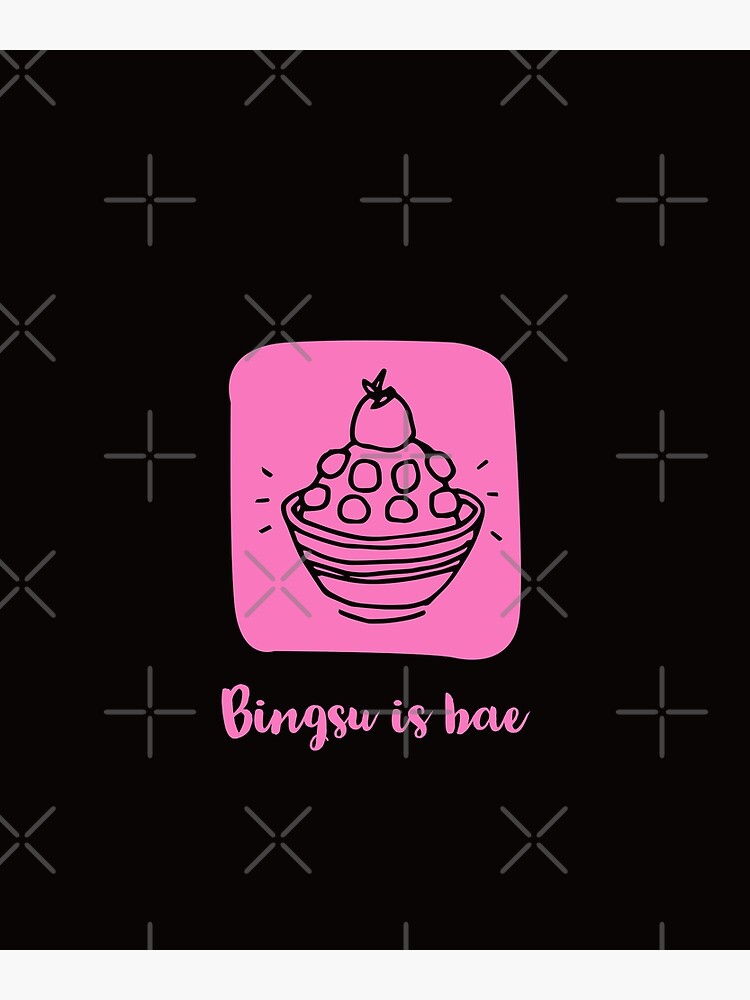 "Bingsu is bae" Poster for Sale by UrbanNature | Redbubble