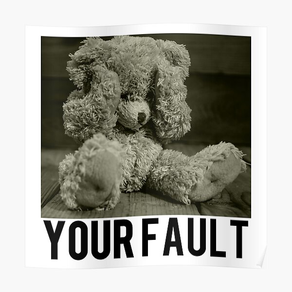 "your fault" Poster for Sale by Chocowooyu | Redbubble