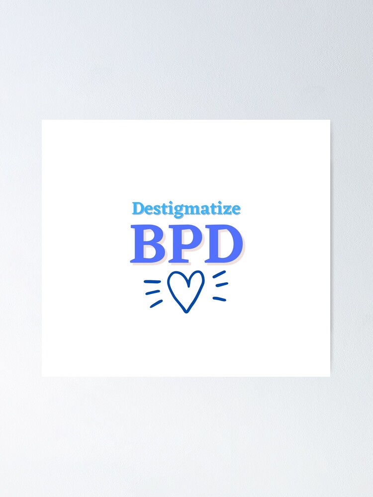 "Destigmatize Borderline Personality Disorder" Poster by sonnetandsloth ...