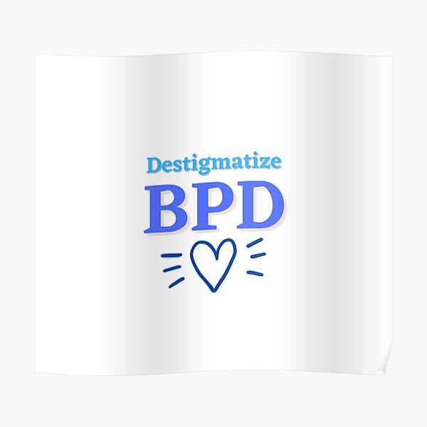 "Destigmatize Borderline Personality Disorder" Poster by sonnetandsloth ...