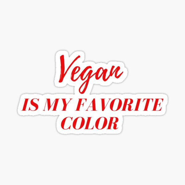 "Vegan Is My favorite color" Sticker for Sale by kritikagupta | Redbubble