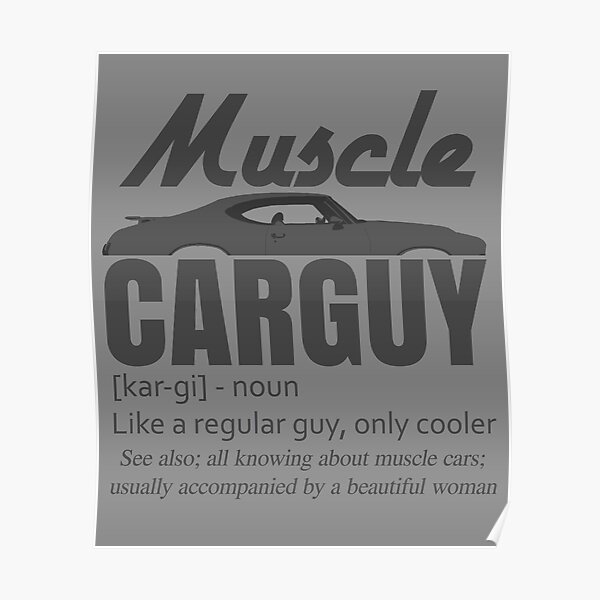"Muscle Car Guy Funny Dictionary Definition" Poster for Sale by ...