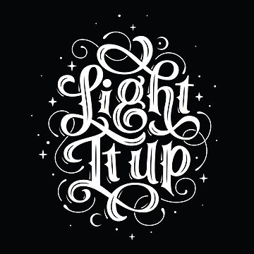 "Light It Up" Poster for Sale by CheekyLetters | Redbubble